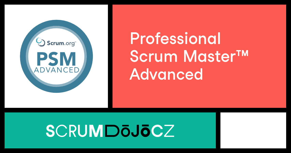 Professional Scrum Master™ Advanced - certifikace a školení na ScrumDojo.cz